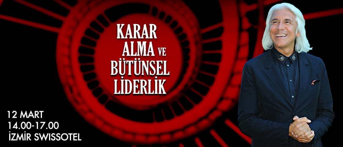Karar Alma ve Bütünsel Liderlik | Sinan ERGİN Resmi İnternet Sitesi